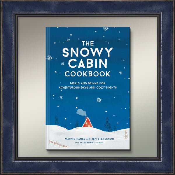 The Snowy Cabin Cookbook - Wild Mountain Trading Co